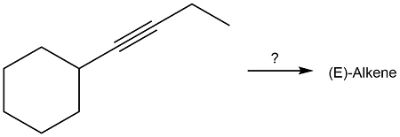 Suggest a way to reduce the following alkyne to the (E)-alkene and ...