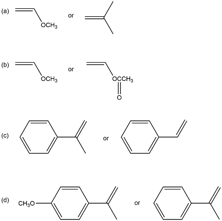 Select the monomer in each pair that is more reactive toward cationic ...
