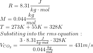 What is the root-mean-square velocity of carbon dioxide molecules at 55 ...