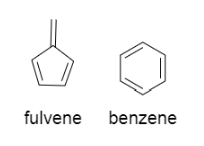 Benzene is colorless but its isomer fulvene is yellow. How will you ...