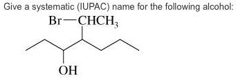 Give a systematic IUPAC name for the following alcohol: [{Image src ...