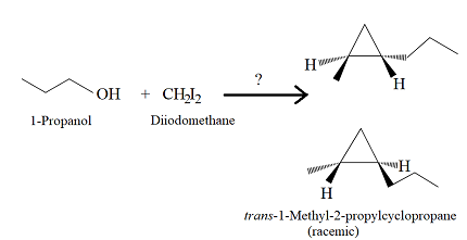 Show how to convert 1-propanol and diiodomethane into racemic trans-1 ...