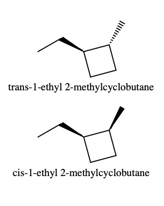 Draw the cis and trans isomers for 1-ethyl 2-methylcyclobutane ...