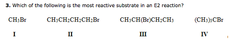 Which of the following is the most reactive substrate in an E2 reaction ...